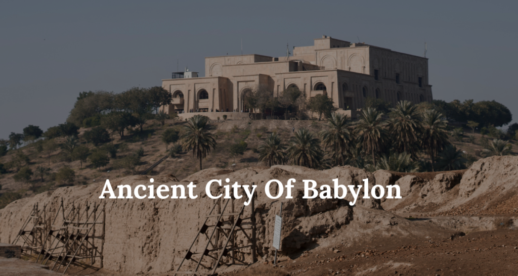 Ancient Babylon City: Babylon on World Map, History and Facts - Jigsky